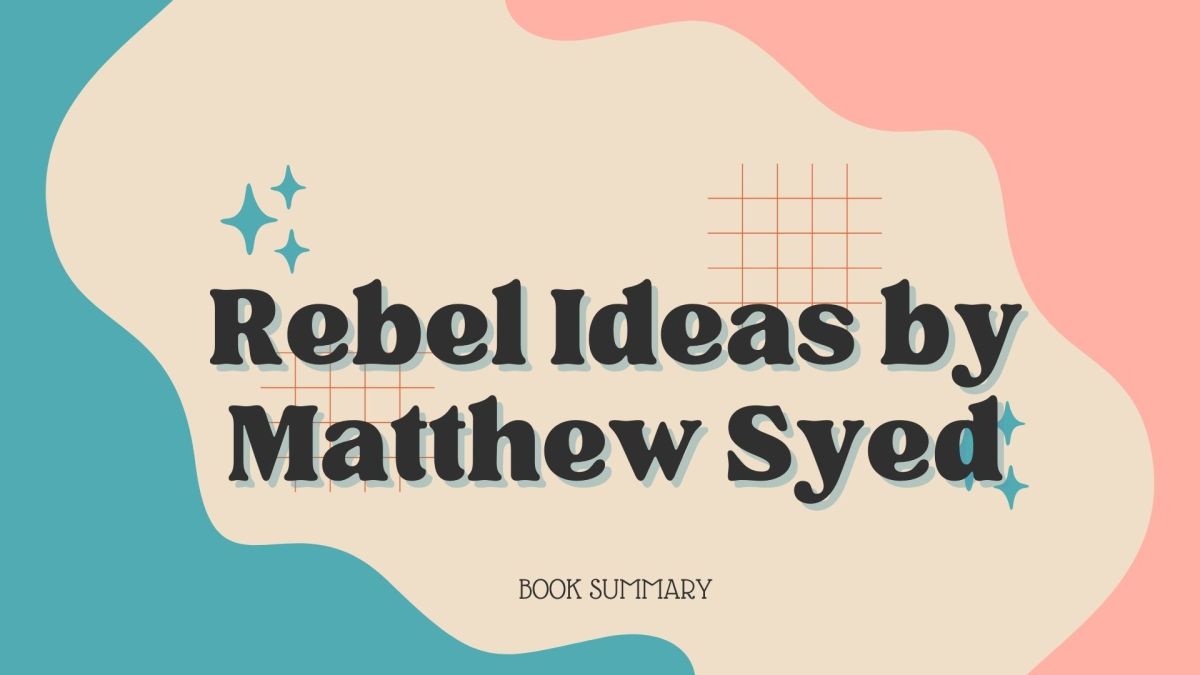 Book Summary of Rebel Ideas by Matthew Syed – Burak Bakay